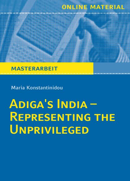Masterarbeit: „Adiga’s India – Representing the Unprivileged“ | AOM0058